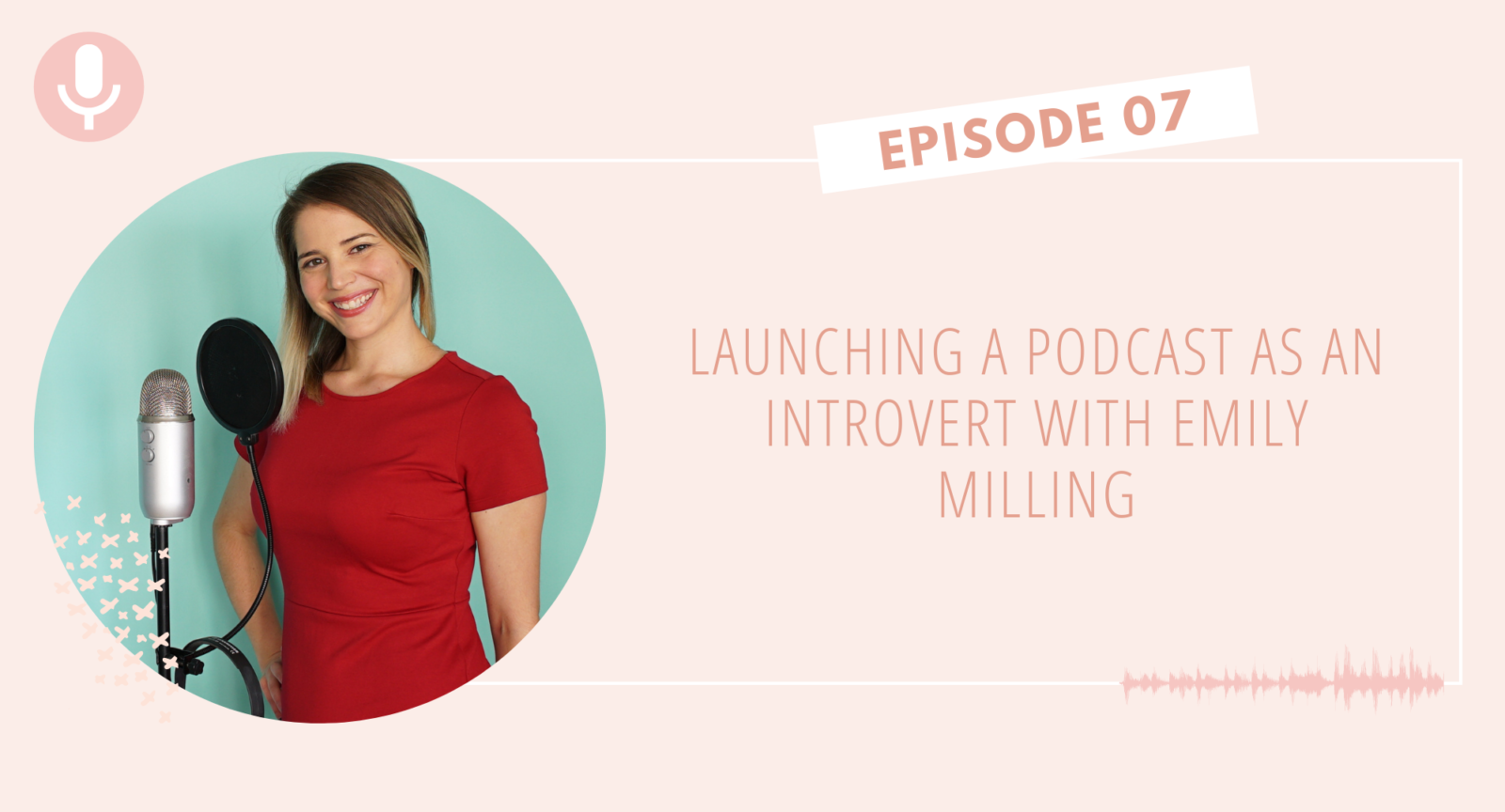 Launching a Podcast as an Introvert with Emily Milling