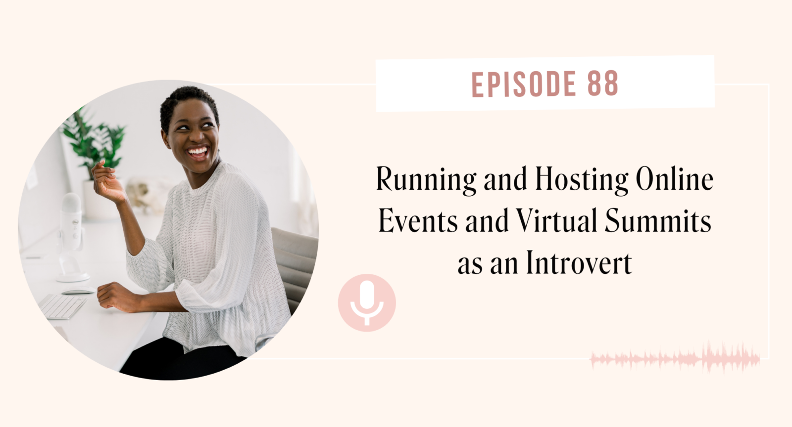 Running and Hosting Online Events and Virtual Summits as an Introvert